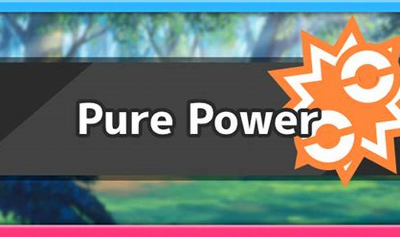 Unleash Power: Pokemon Pure Power Guide (Meta & More)